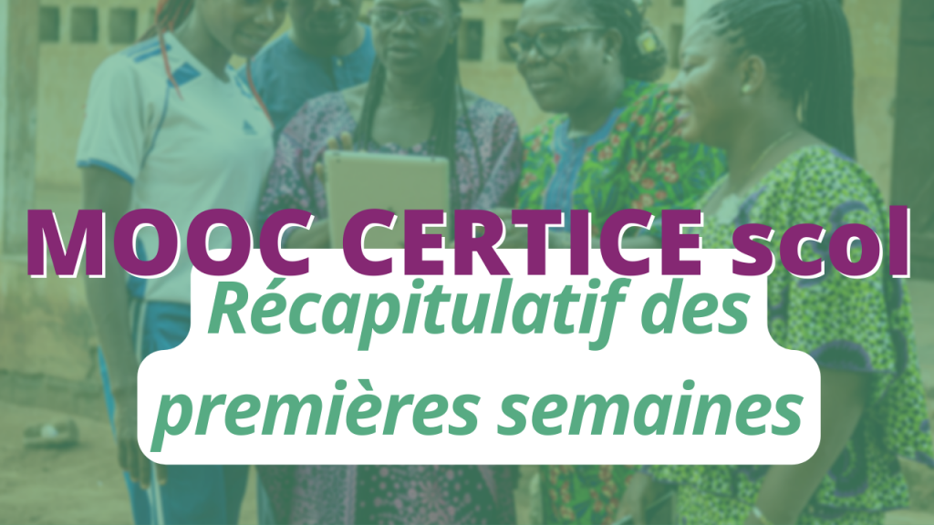 MOOC CERTICE scol 2023 : Bilan des premières semaines de formation ...